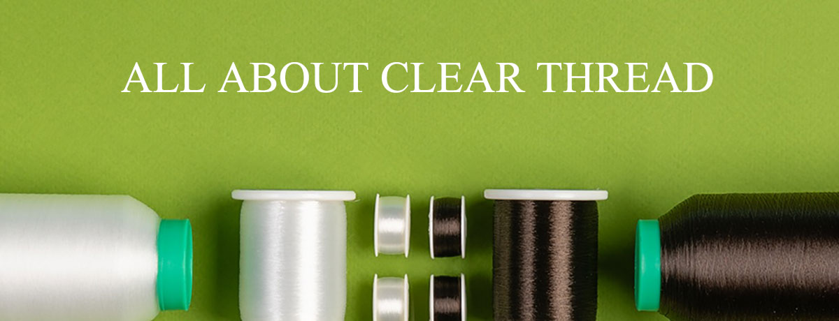 What is Clear Thread? Sewing Tips + Applications