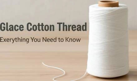 Best Uses for Glace Cotton Thread in Quilting and Crafting Projects