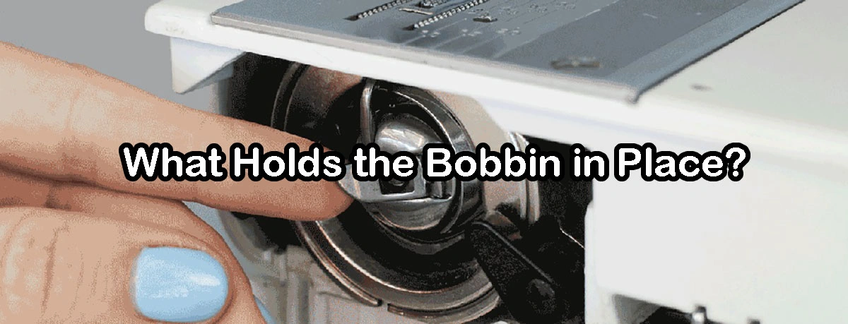What Holds the Bottom Thread on a Sewing Machine: Bobbin Case