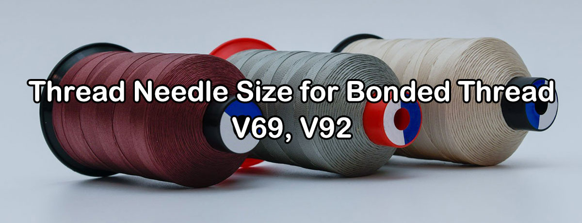 Guía de tamaños de agujas para hilos adheridos V69 y V92
