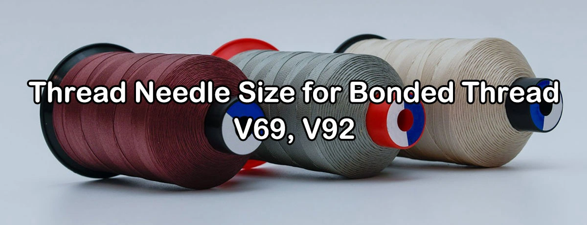 Needle Size Guide for V69 & V92 Bonded Thread