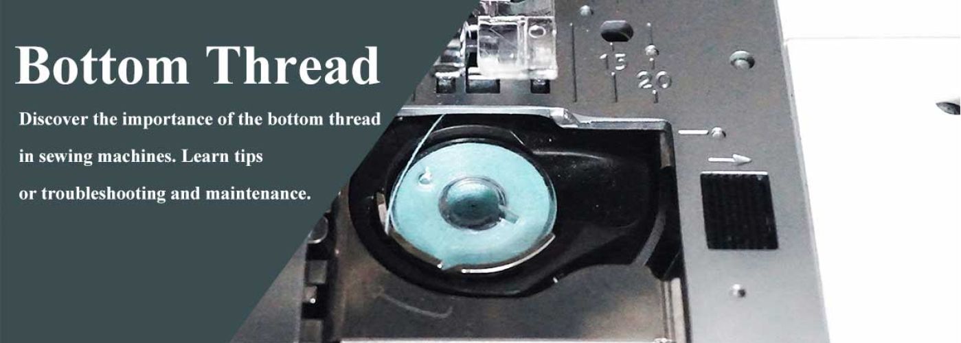 Essential Guide to Understanding the Bottom Thread in Sewing Machines