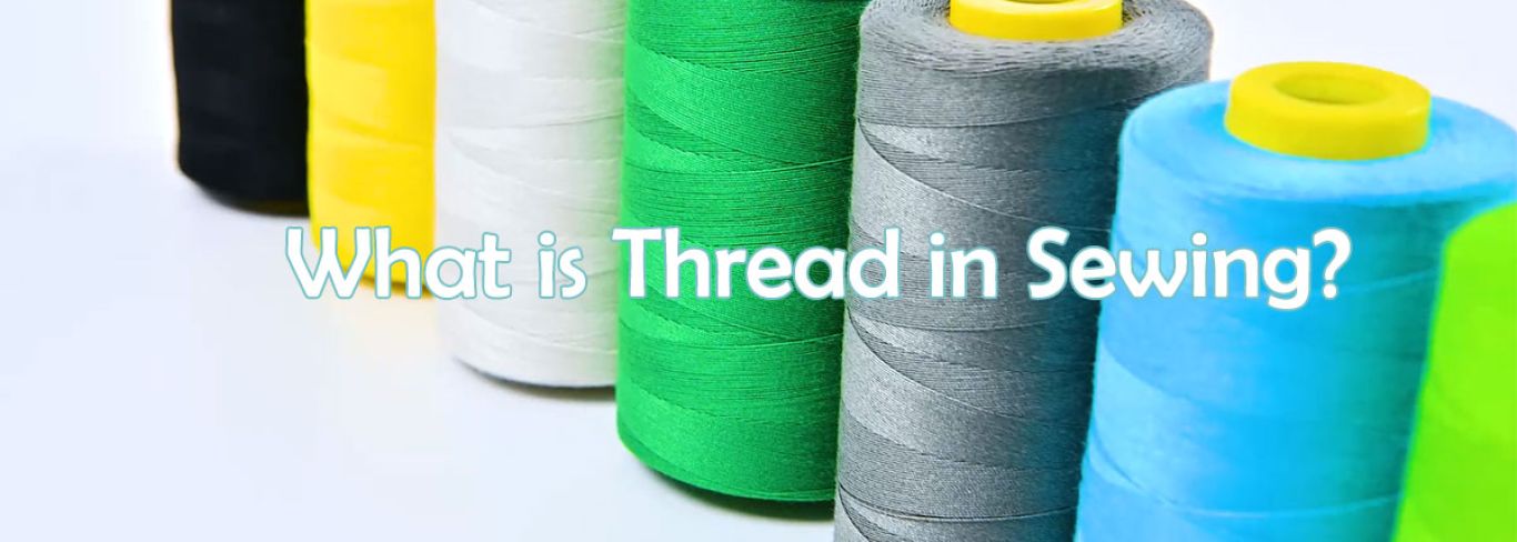 What is Thread in Sewing: Exploring the Art of the Stitch